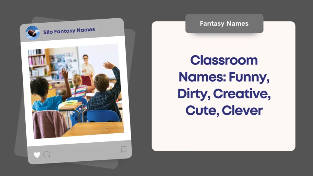 1350+ Classroom Names: Funny, Dirty, Creative, Cute, Clever