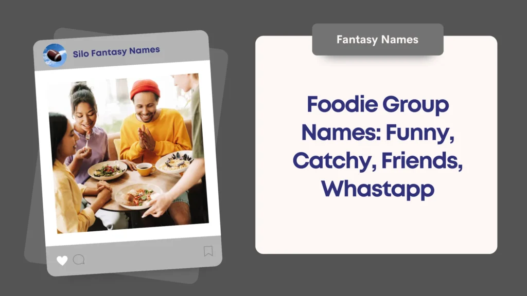 1100+ Foodie Group Names: Funny, Catchy, Friends, WhatsApp