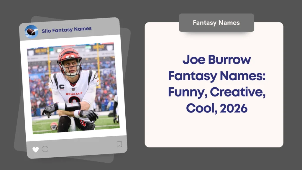 850+ Joe Burrow Fantasy Names: Funny, Creative, Cool, 2026