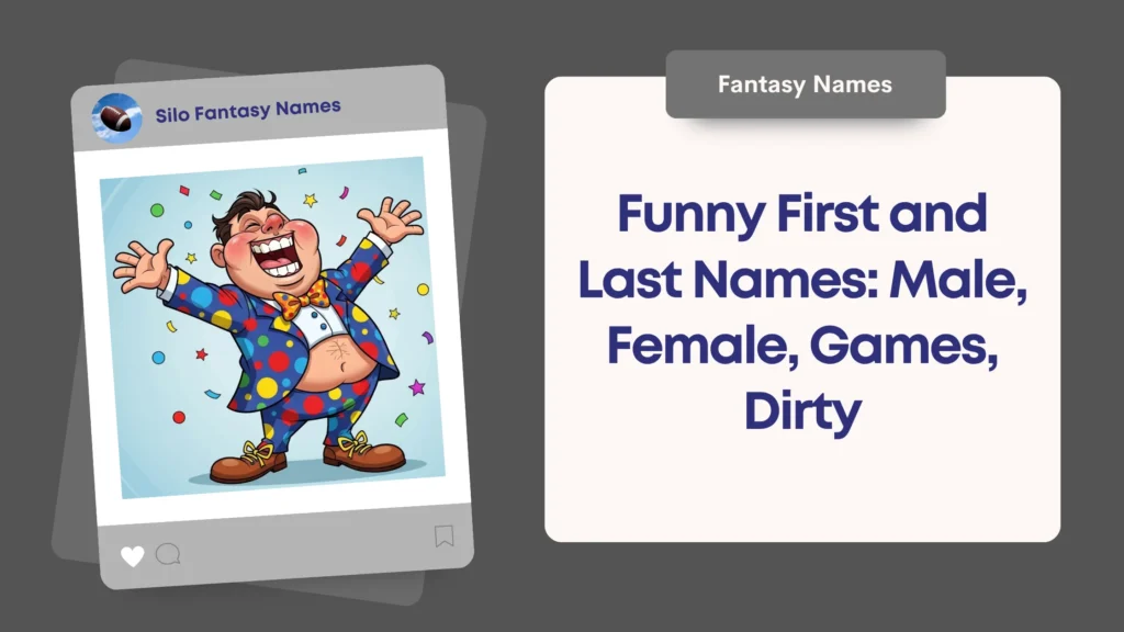 950+ Funny First and Last Names: Male, Female, Games, Dirty